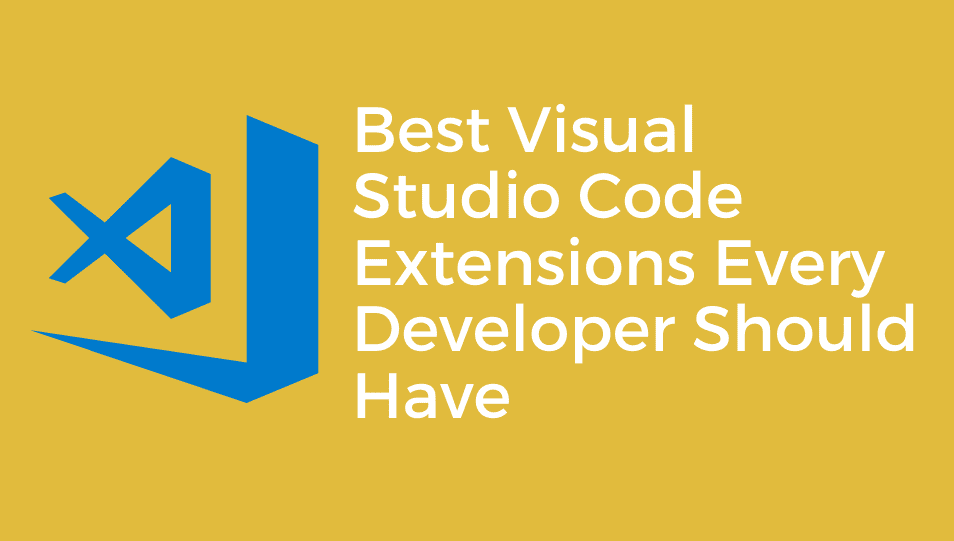 Essential Visual Studio Code extensions Every Developer Should Have